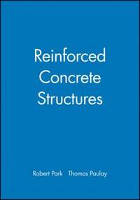 BIBLIO | Reinforced Concrete Structures by Thomas Paulay; Robert Park ...