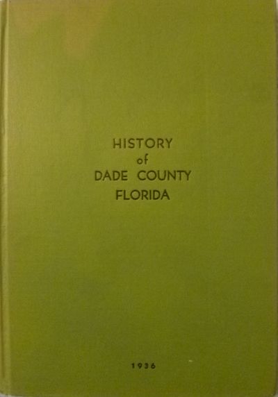 History of Dade County Florida by Hollingsworth, Tracy | Hardcover ...