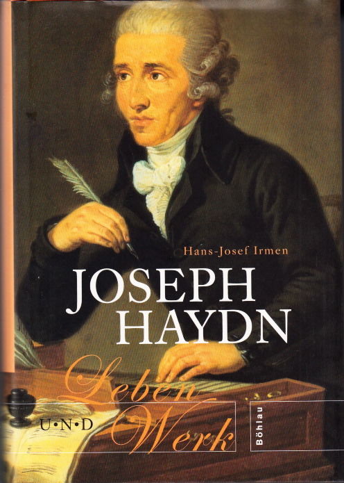Joseph Haydn. Leben und Werk. by Haydn. IRMEN, Hans-Josef | Biblio