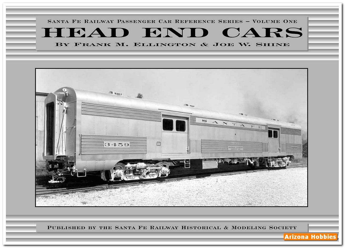 Head End Cars: Santa Fe Railway Passenger Car Reference Series-Volume ...