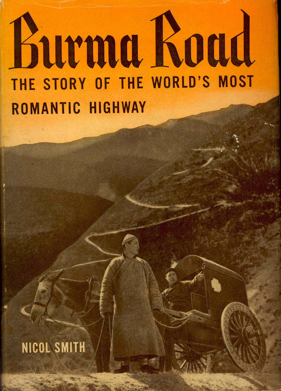 BIBLIO | The Burma Road : The Story of the World's Most Romantic ...