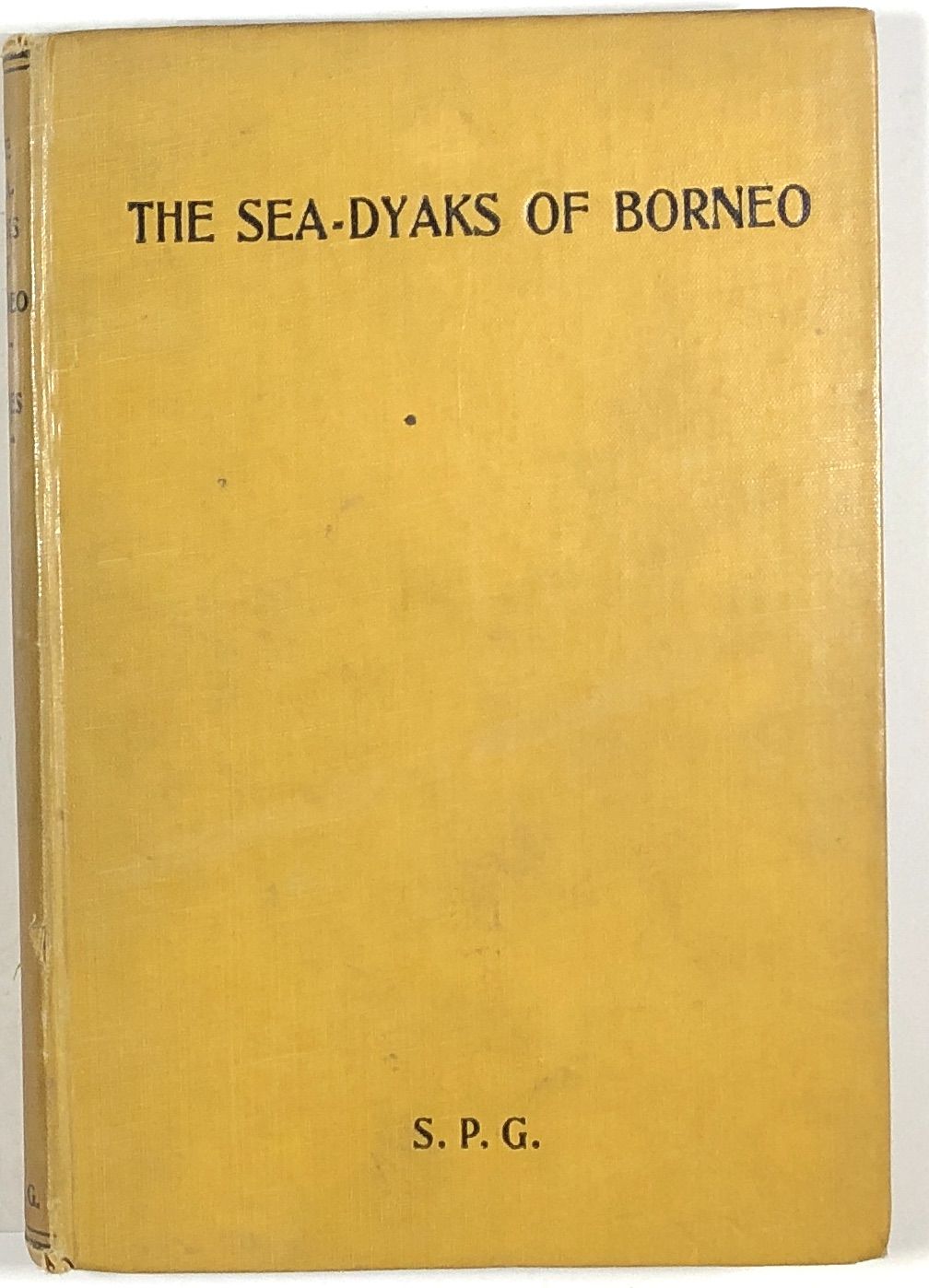 The Sea-Dyaks of Borneo; With a Chapter on Missionary Work Amongst the ...