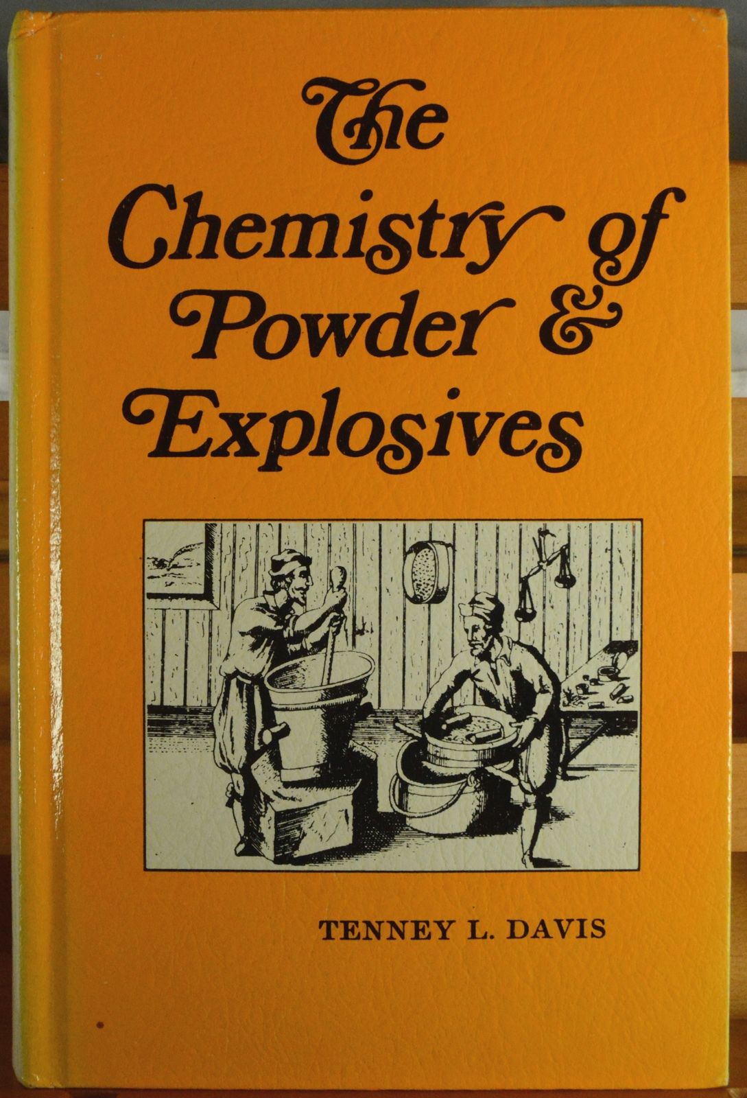 The Chemistry of Powder and Explosives by Tenney L. Davis | Hardback ...