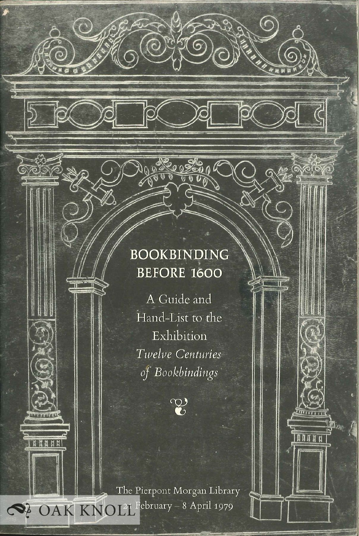 BOOKBINDING BEFORE 1600, A GUIDE AND HAND-LIST TO THE EXHIBITION TWELVE ...