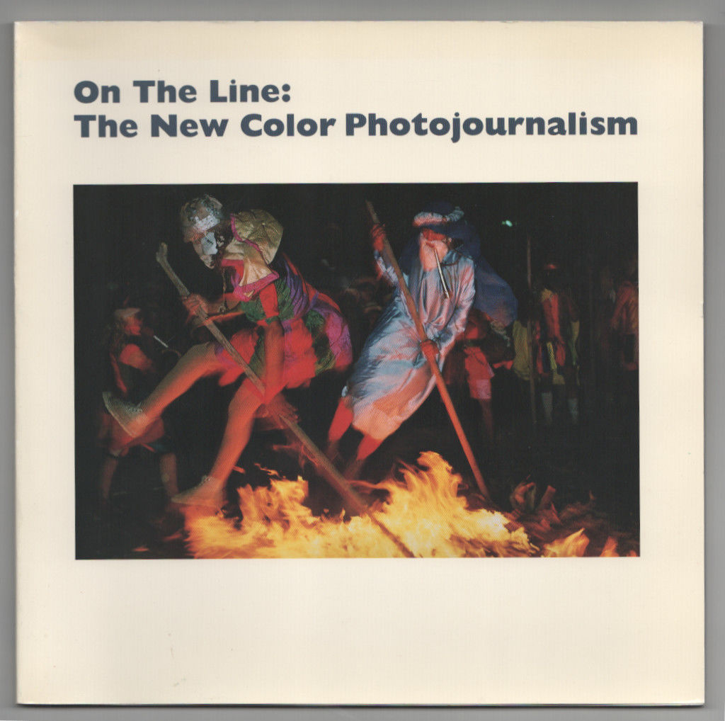 On The Line: The New Color Photojournalism by WEINBERG, Adam D., Mary ...