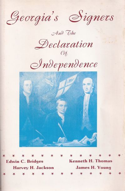 Georgia's Signers and the Declaration of Independence by Edwin C ...