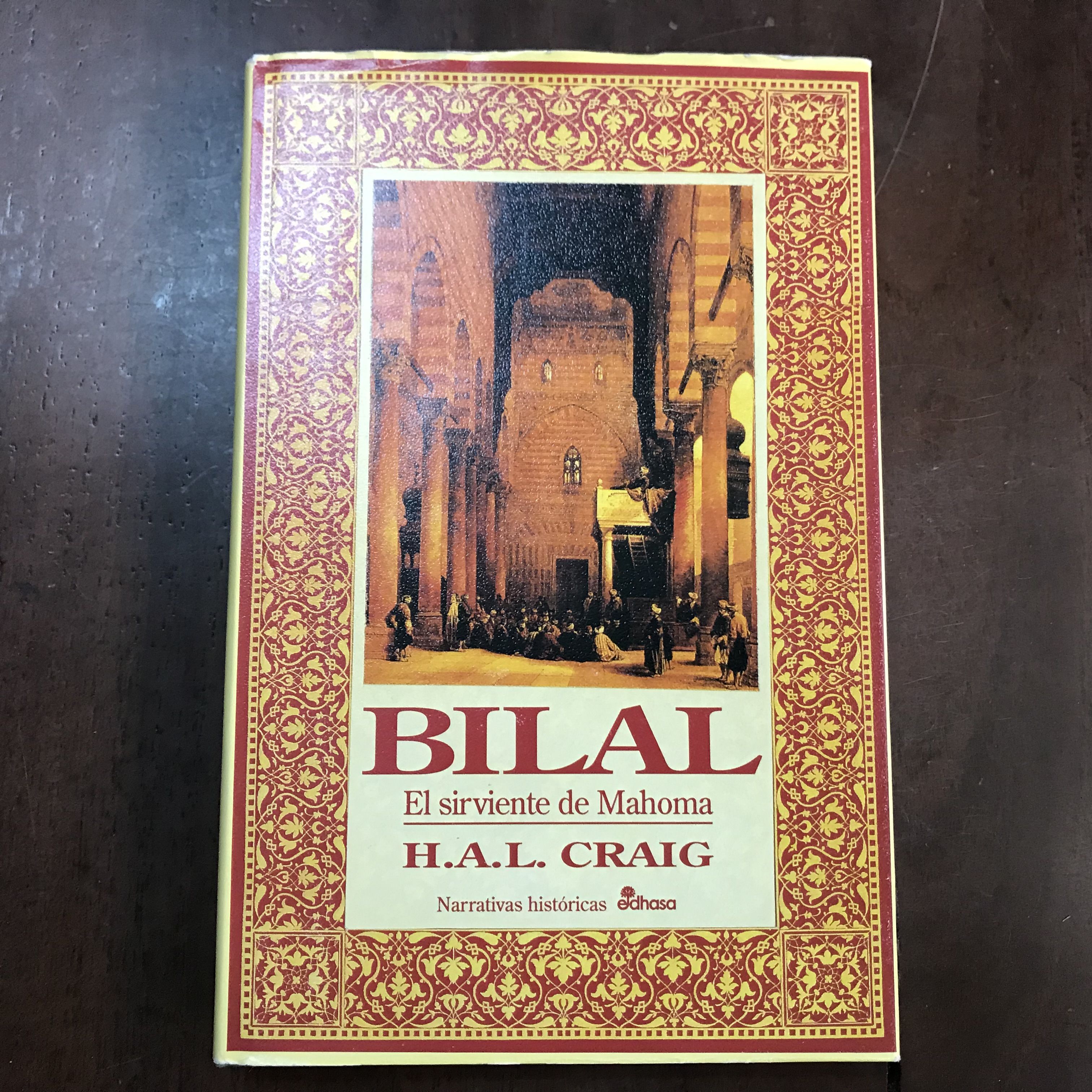 Bilal. El sirviente de Mahoma by H.A.L. Craig | Barcelona. Hurope, S.L ...