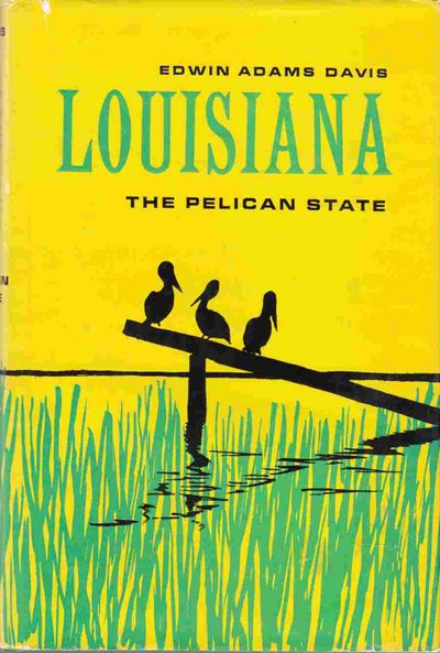 Louisiana The Pelican State by Davis, Edwin Adams | Hardcover | 1961 ...