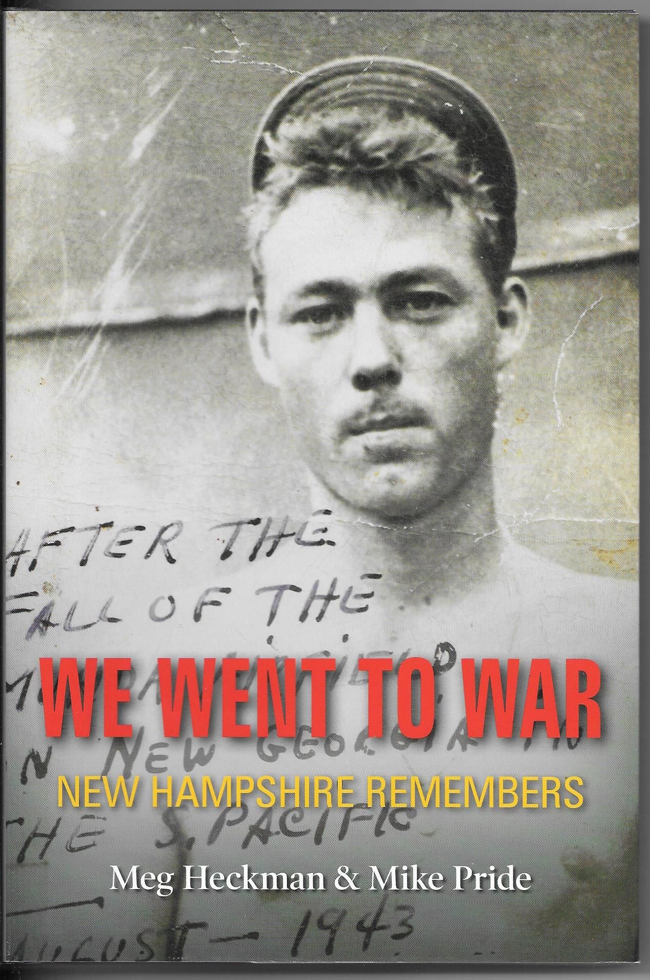 BIBLIO | We Went to War: New Hampshire Remembers by Heckman, Meg and ...