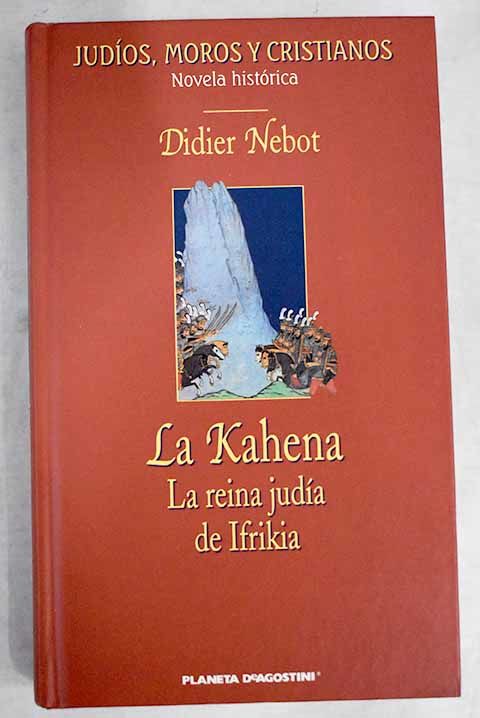 BIBLIO | La Kahena, la reina judía de Ifrikia: los amores apasionantes ...
