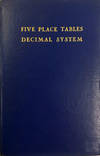 Five Place Tables. Logarithms of ontegers Logarithms and Natural Values ...
