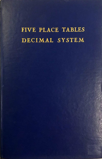 Five Place Tables. Logarithms of ontegers Logarithms and Natural Values ...