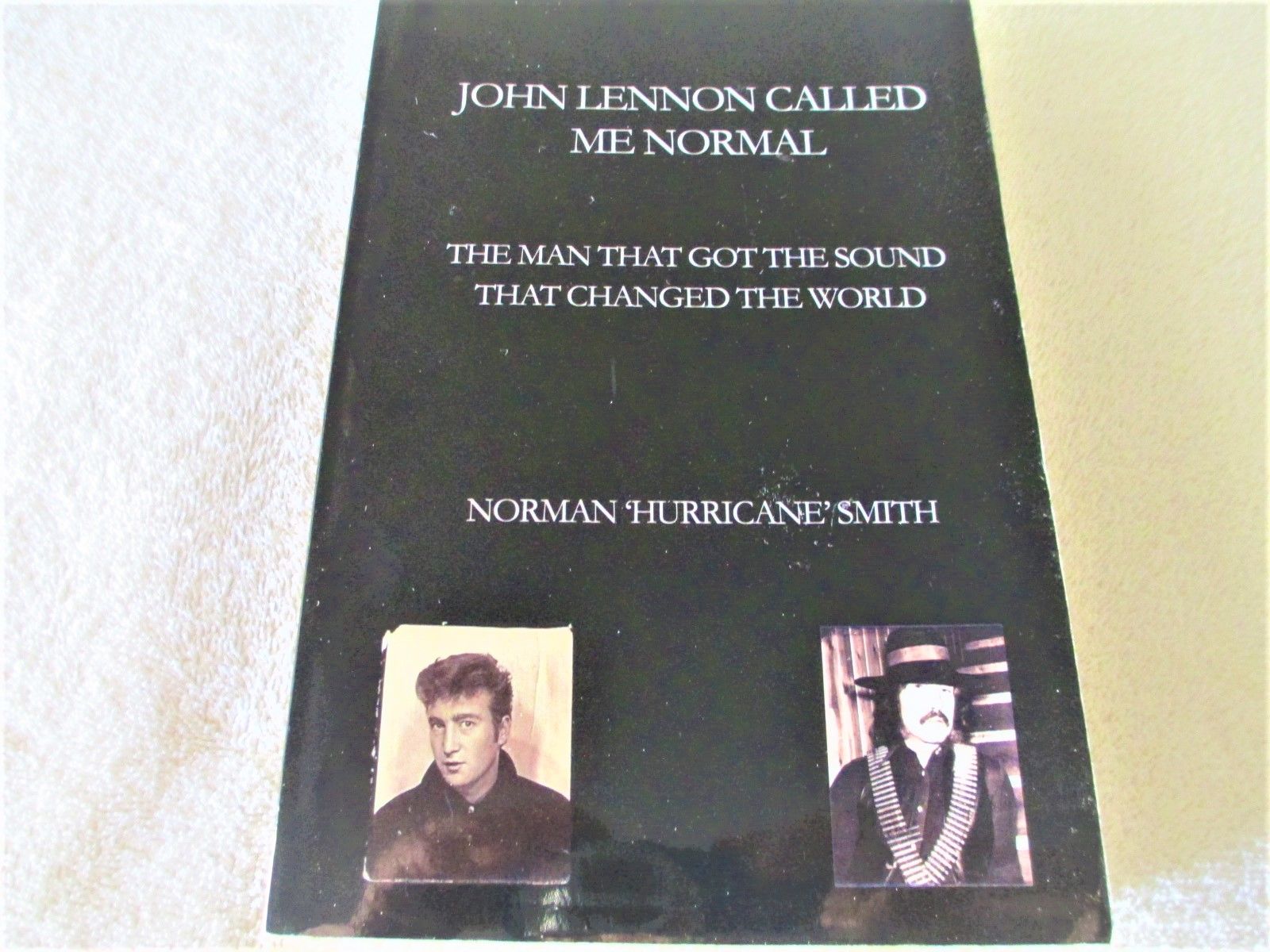 John Lennon Called Me Normal: The Man That Got The Sound That Changed ...