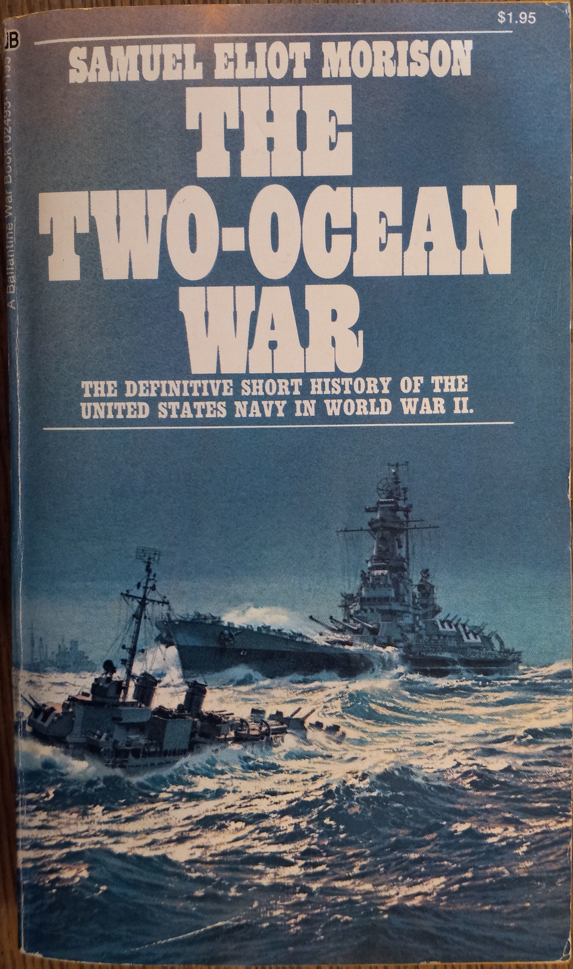 The Two-Ocean War: A Short History of the United States Navy in the ...