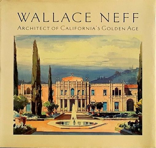 Wallace Neff Architect Of by Clark Alson Gebhard David (3 items) - Biblio