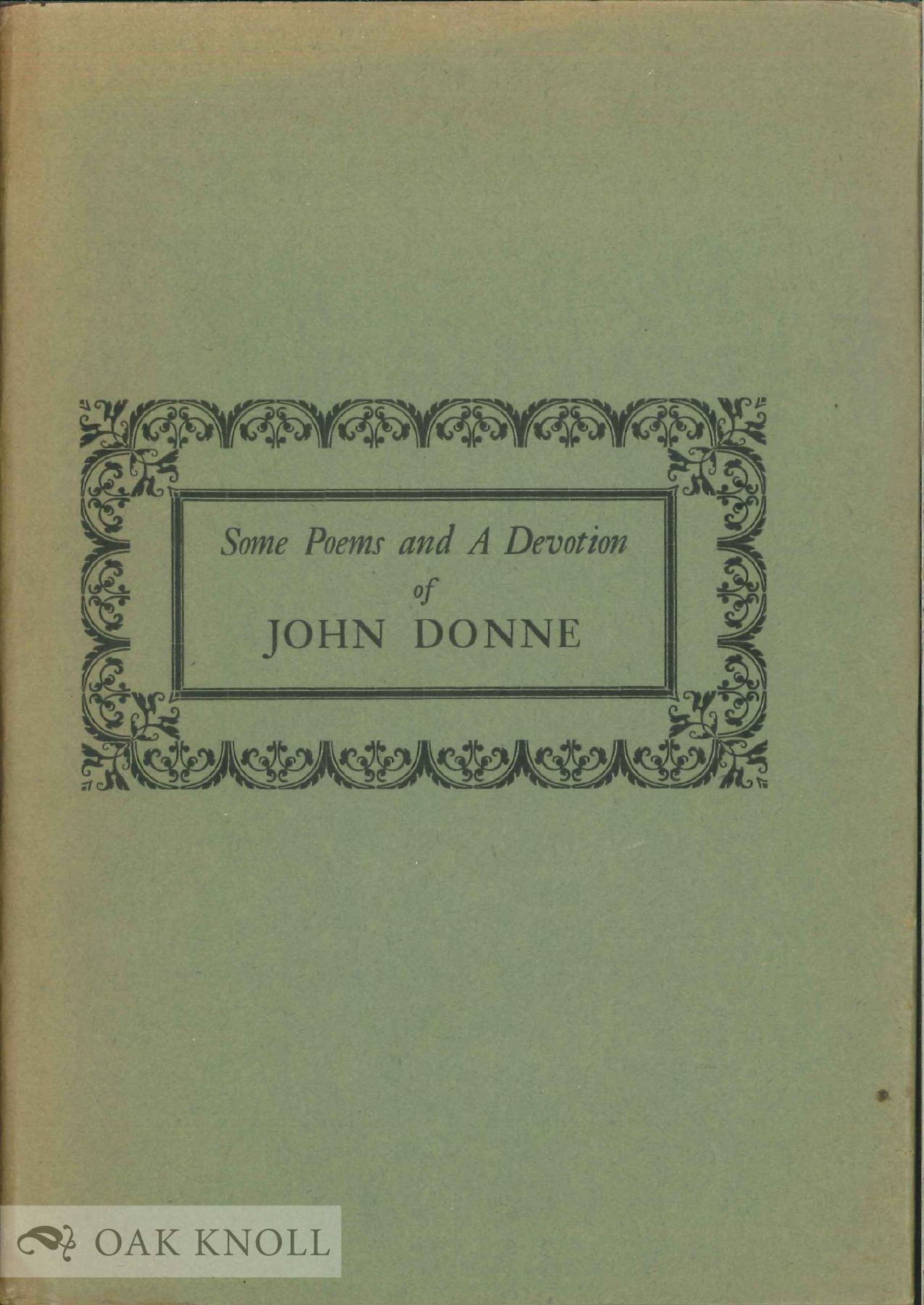 SOME POEMS AND A DEVOTION OF JOHN DONNE, THE POET OF THE MONTH by ...