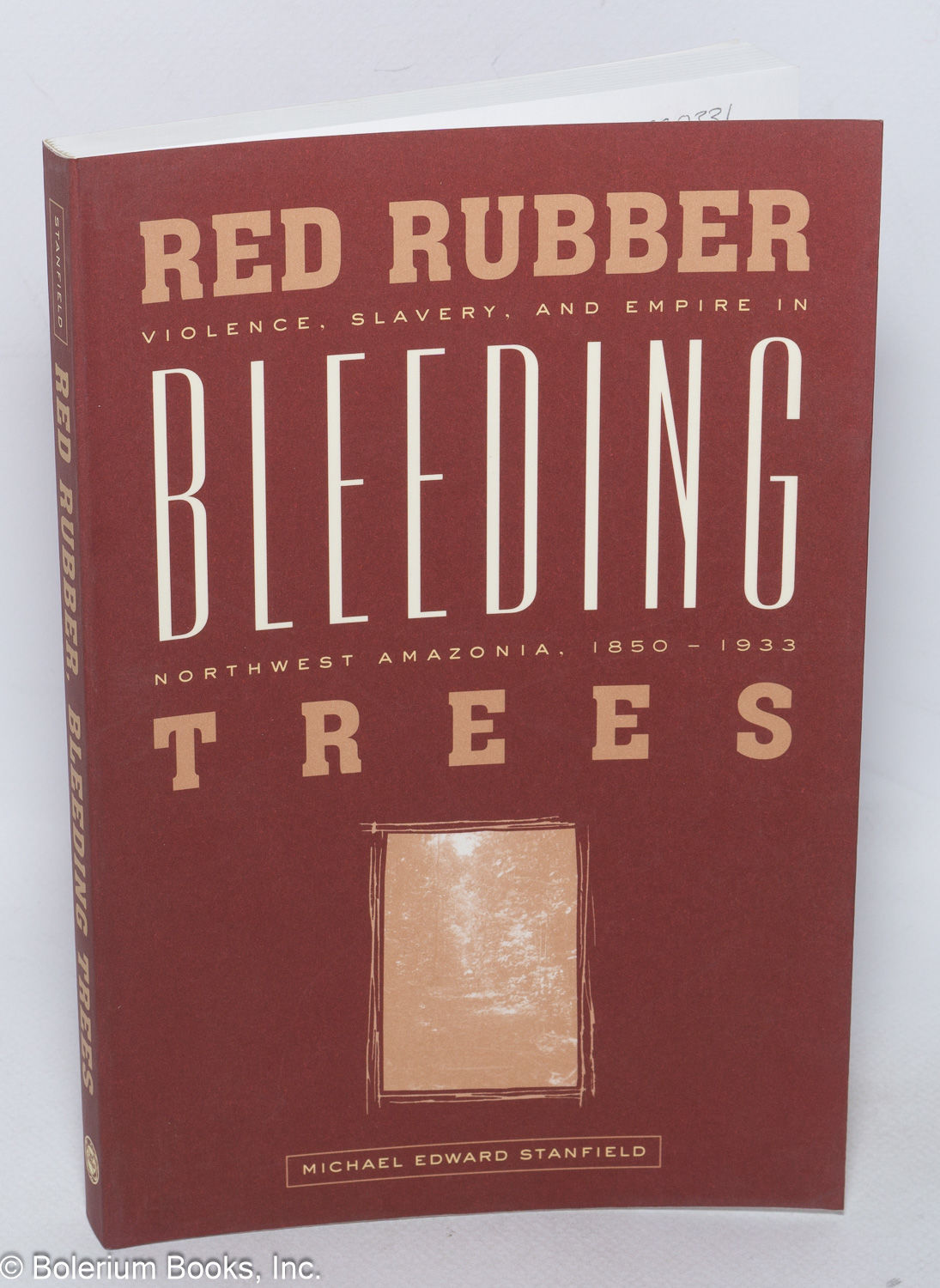 BIBLIO | Red rubber, bleeding trees; violence, slavery, and empire in ...