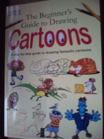 The beginner's guide to drawing cartoons: A step-by-step guide to ...