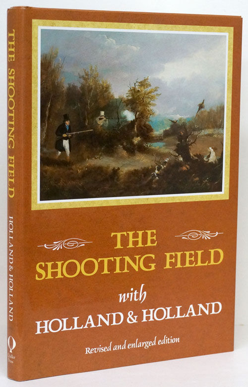 The Shooting Field with Holland & Holland Revised and Enlarged Edition ...