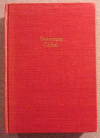 The Works of Benvenuto Cellini: The Autobiography of Benvenuto Cellini ...