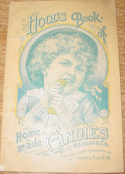 Hood's Book of Home Made Candies Softcover | 1888 | C. I. Hood and Co ...