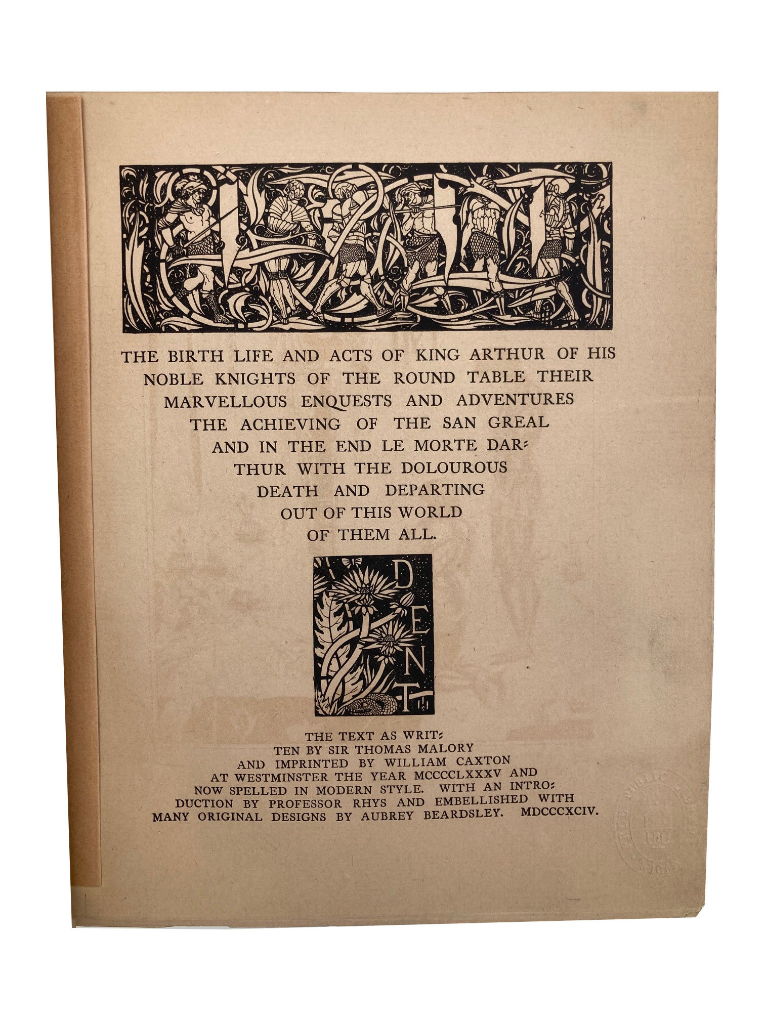 The Birth Life and Acts of King Arthur of His Noble Knights of the ...