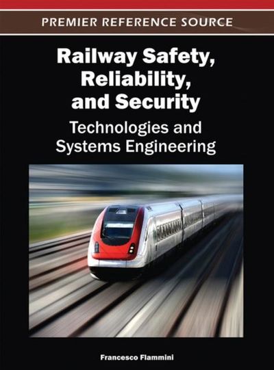 BIBLIO | Railway Safety, Reliability, and Security: Technologies and ...