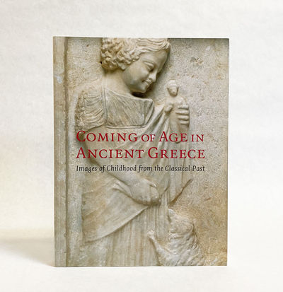 Coming of Age in Ancient Greece: Images of Childhood from the Classical ...