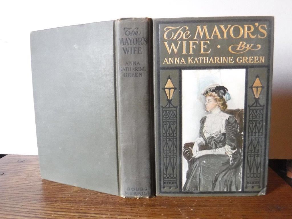 The Mayor's Wife by Green, Anna Katharine | Hardcover | 1907 | Bobbs Merrill | Biblio