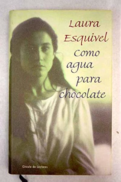 Como Agua para Chocolate by Laura Esquivel | | | | 9788422684206 | Biblio
