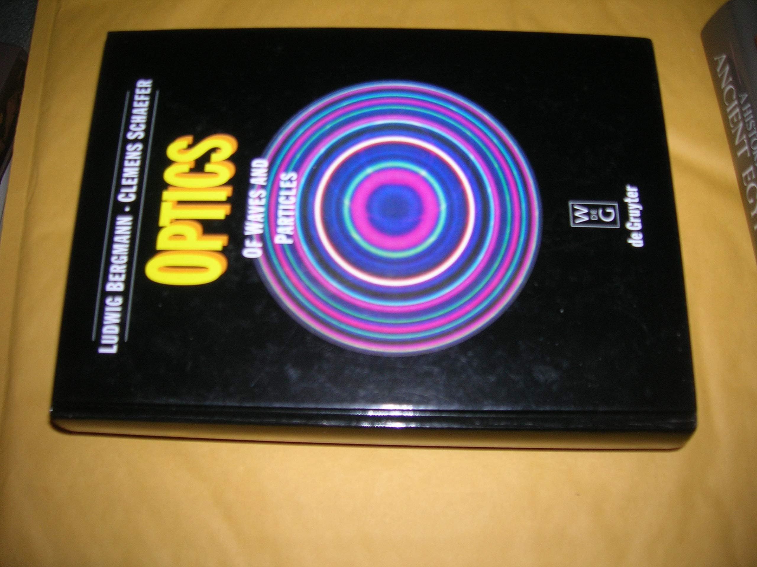 Optics: Of Waves and Particles by Bergmann, Ludwig and Clemens Schaefer ...