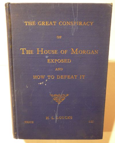 The Great Conspiracy of The House of Morgan Exposed and How to Defeat ...
