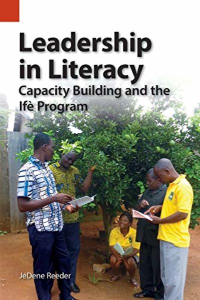Leadership in Literacy: Capacity Building and the Ife Program ...