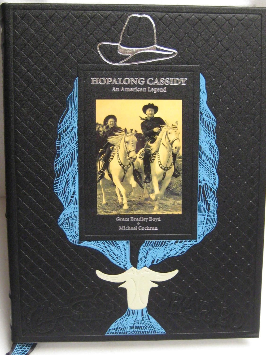 Hopalong Cassidy: An American Legend by Boyd, Grace Bradley and Michael ...