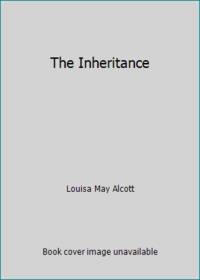 The Inheritance Novel By Louisa May Alcott | semashow.com