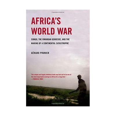 Africa's World War: Congo, the Rwandan Genocide, and the Making of a ...