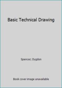 'Basic Technical Drawing by Dygdon, Spencer