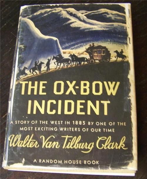 The Ox-Bow Incident by Clark, Walter Van Tilburg | Hardcover | 1940 ...