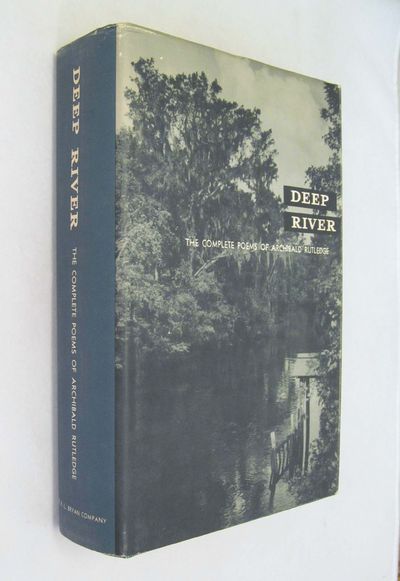 Deep River the Complete Poems of Archibald Rutledge by Rutledge ...