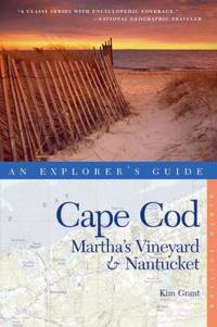 Explorer's Guide Cape Cod, Martha's Vineyard & Nantucket by Grant, Kim ...