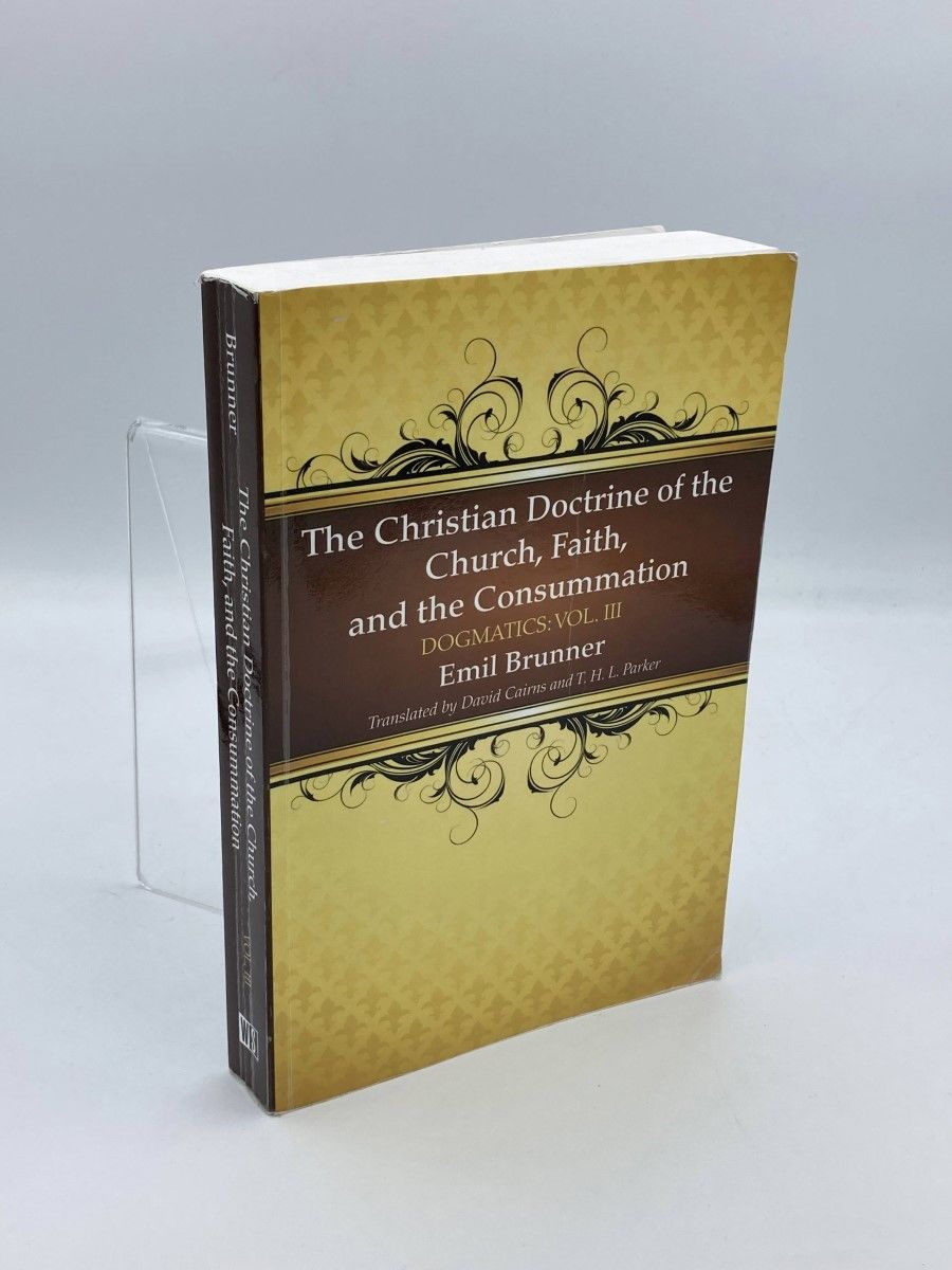 The Christian Doctrine of the Church, Faith, and the Consummation ...