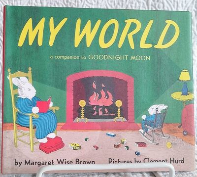 My World: A Companion to Goodnight Moon by Brown, Margaret Wise ...