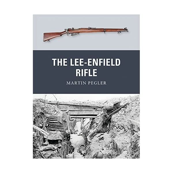 BIBLIO | The Lee-Enfield Rifle by Pegler, Martin | Paperback | 2012 ...