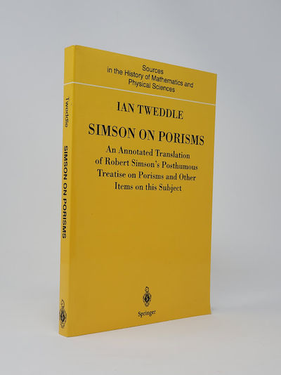 Simson on Porisms: An Annotated Translation of Robert Simson's Posthumous Treatise on Porisms ...