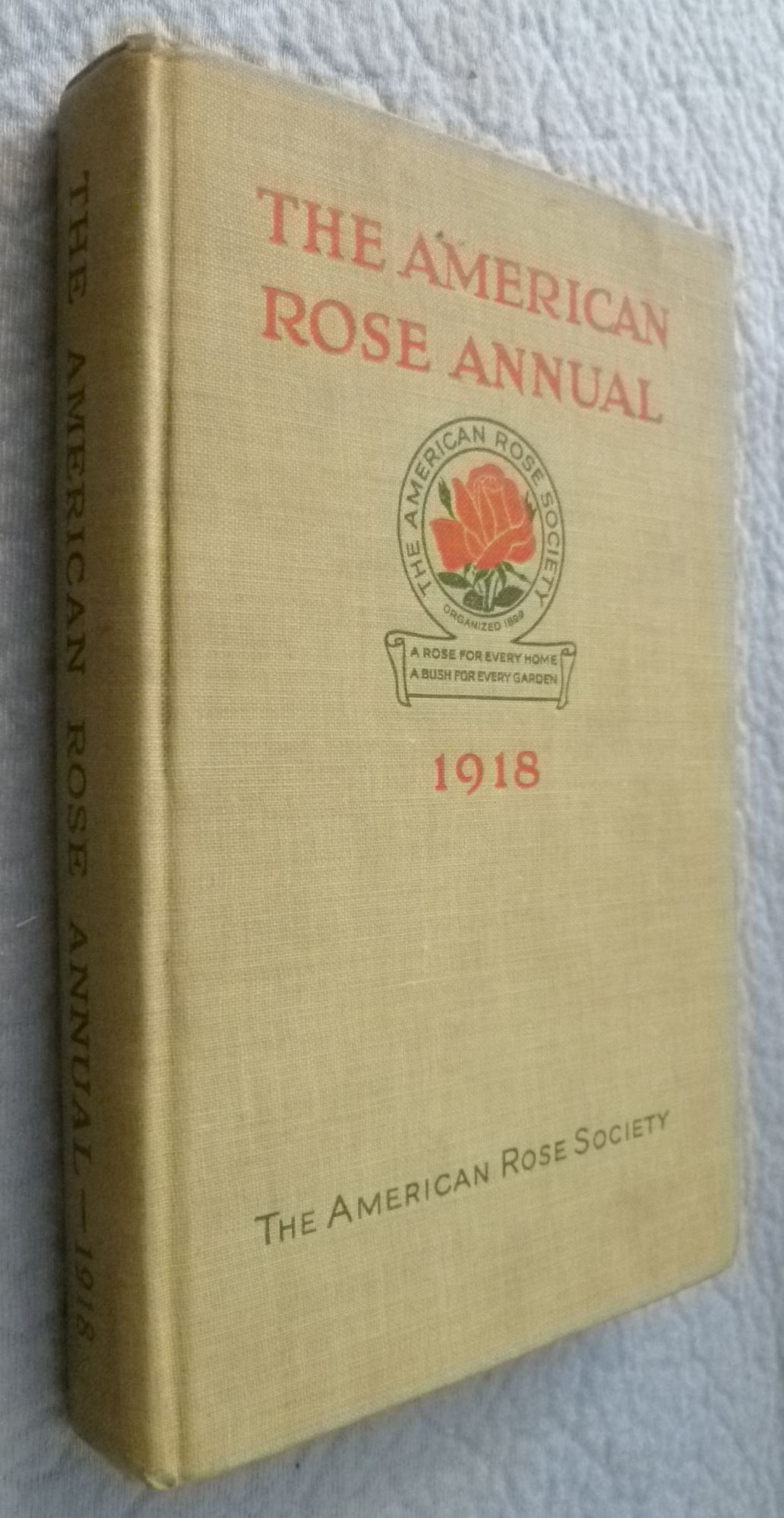 The American Rose Annual: The 1918 Year-Book of Rose Progress by ...