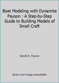'Boat Modeling With Dynamite Payson by Payson, Harold H