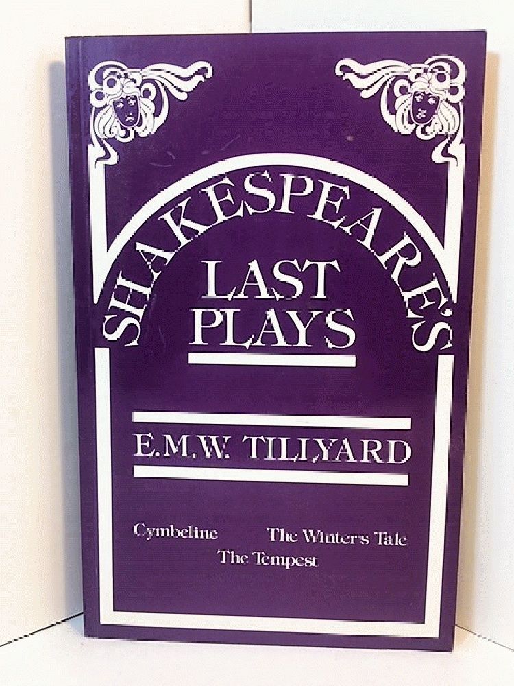 Shakespeare's Last Plays by Tillyard, Eustace Mandeville Wetenhall ...