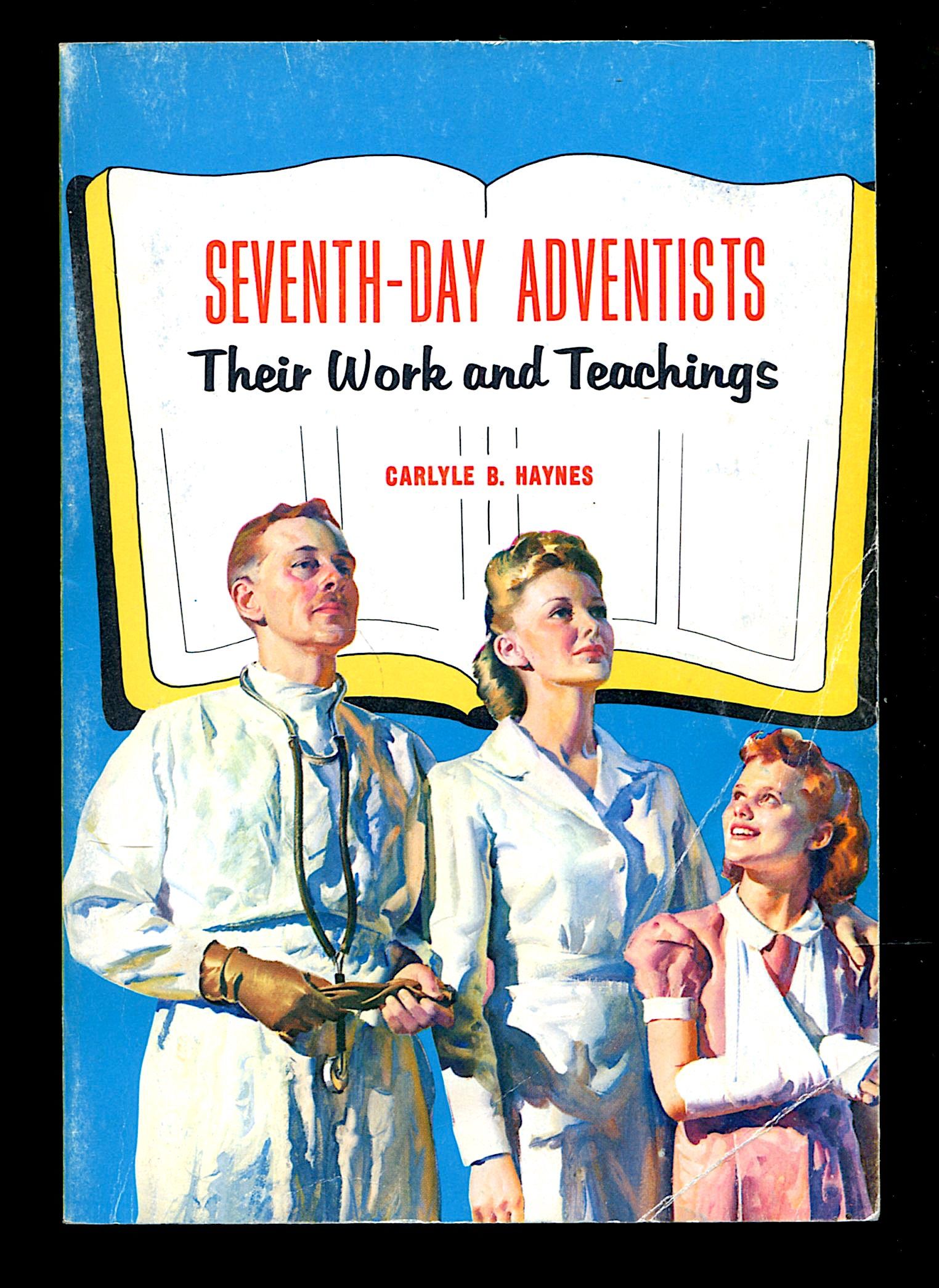 BIBLIO | Seventh-Day Adventists: Their Work and Teachings by Carlyle B ...