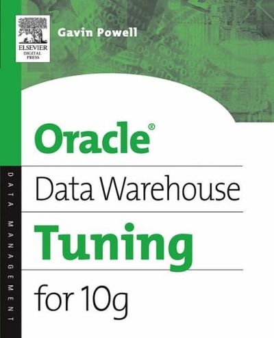 Oracle Data Warehouse Tuning for 10g by Powell, Gavin J.T