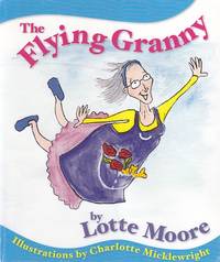 The Flying Granny by Moore, Lotte | Paperback | 9780956453778 | Biblio